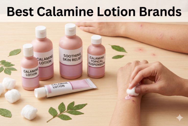 10 Best Calamine Lotion Brands (2026) - Best Picks Hub